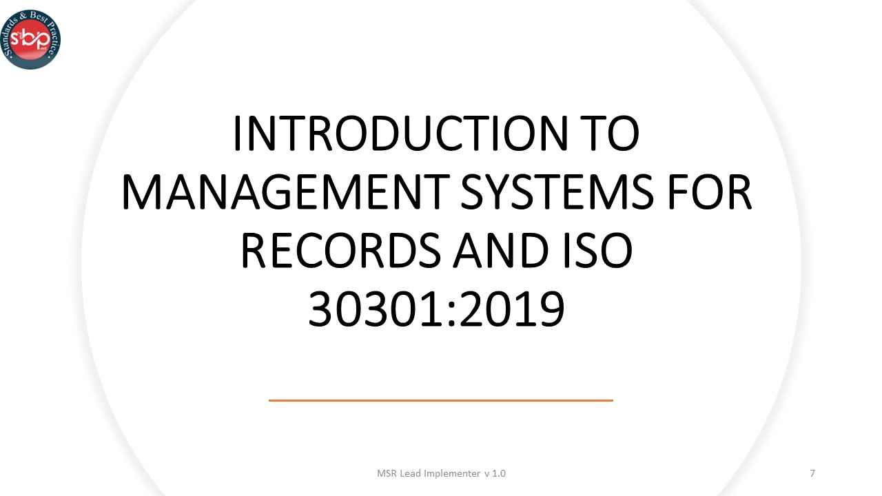 ISO 30301 LI S1 Slide7 – Standards and Best Practice (SandBP)