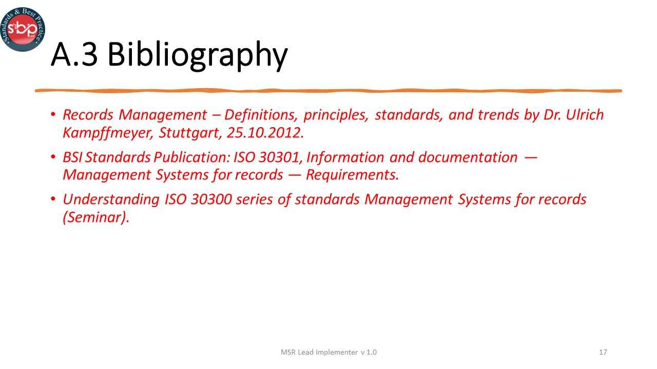 ISO 30301 LI S10 Slide17 – Standards and Best Practice (SandBP)