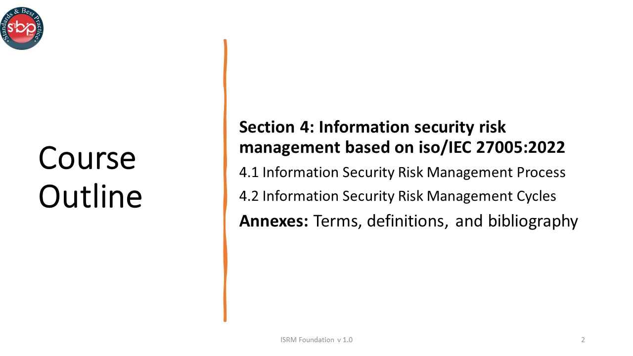 ISO 27005 FD – S4 Slide2 – Standards and Best Practice (SandBP)